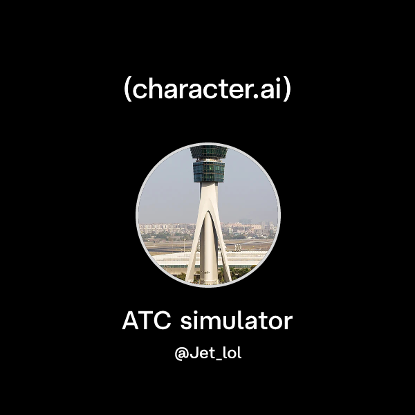 Chat with ATC simulator | character.ai | Personalized AI for every ...