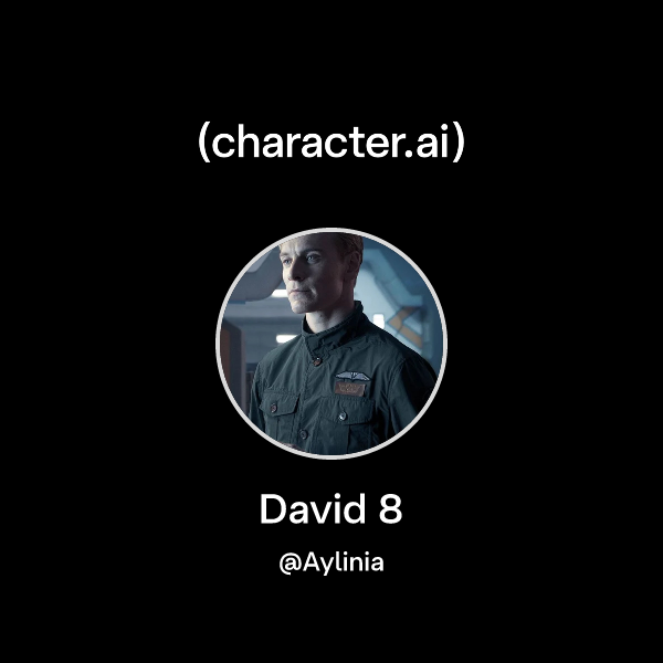 Chat with David 8 | character.ai | AI Chat, Reimagined–Your Words. Your ...