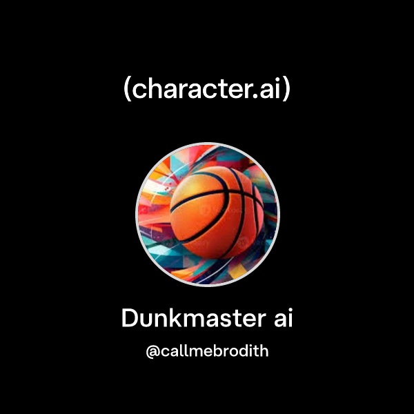 Chat with Dunkmaster ai | character.ai | Personalized AI for every moment of your day