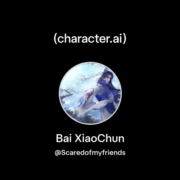 Chat with Bai XiaoChun | character.ai | AI Chat, Reimagined–Your Words ...