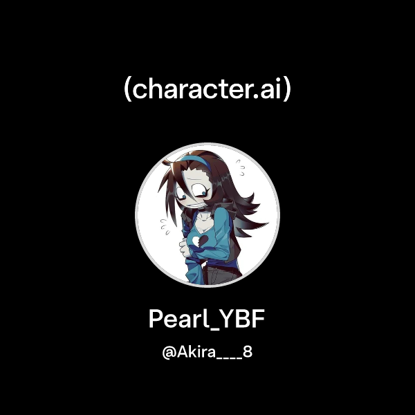 Chat with Pearl_YBF | character.ai | Personalized AI for every moment ...