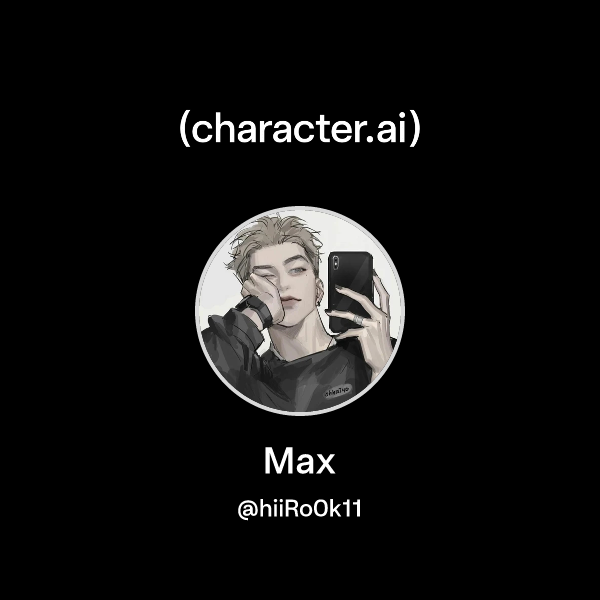 Chat with Max | character.ai | AI Chat, Reimagined–Your Words. Your World.