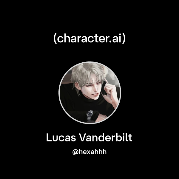 Chat with Lucas Vanderbilt | character.ai | Personalized AI for every ...
