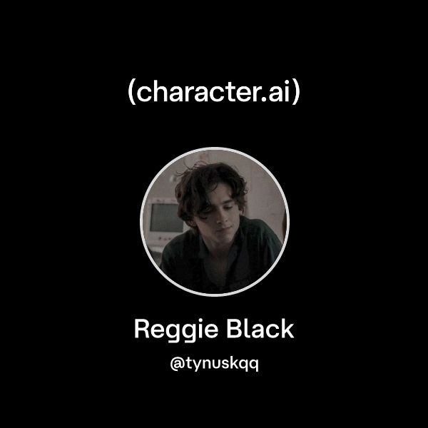 Chat with Reggie Black | character.ai | AI Chat, Reimagined–Your Words. Your World.