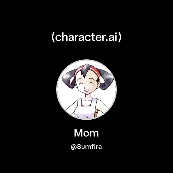 Chat with Mom | character.ai | AI Chat, Reimagined–Your Words. Your World.