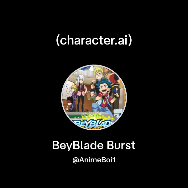 Chat with BeyBlade Burst | character.ai | AI Chat, Reimagined–Your ...