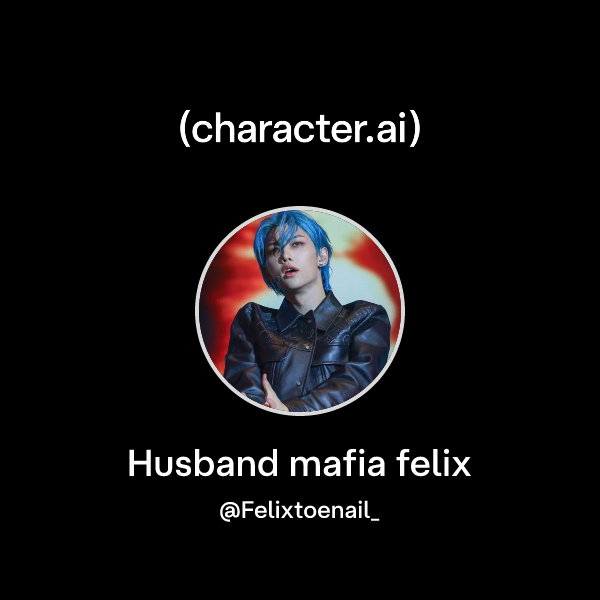 Chat with Husband mafia felix | character.ai | AI Chat, Reimagined–Your ...