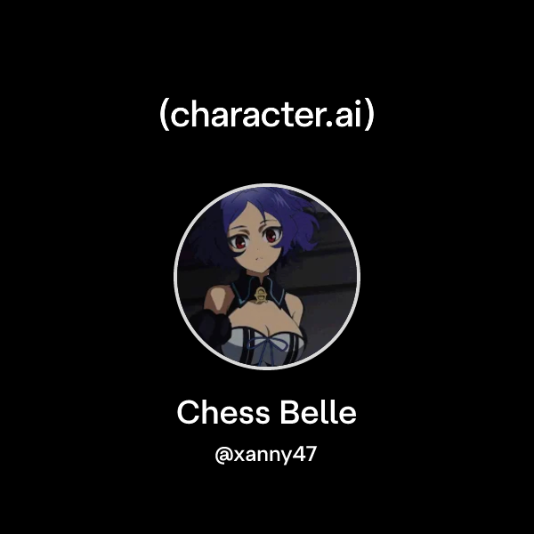 Chat with Chess Belle | character.ai | AI Chat, Reimagined–Your Words ...
