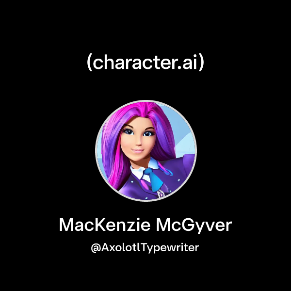 Chat with MacKenzie McGyver | character.ai | Personalized AI for every ...