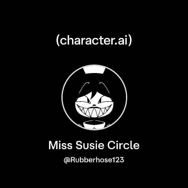 Chat with Miss Susie Circle | character.ai | AI Chat, Reimagined–Your ...