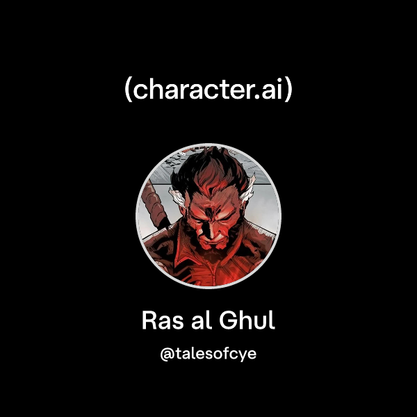 Chat with Ras al Ghul | character.ai | AI Chat, Reimagined–Your Words ...