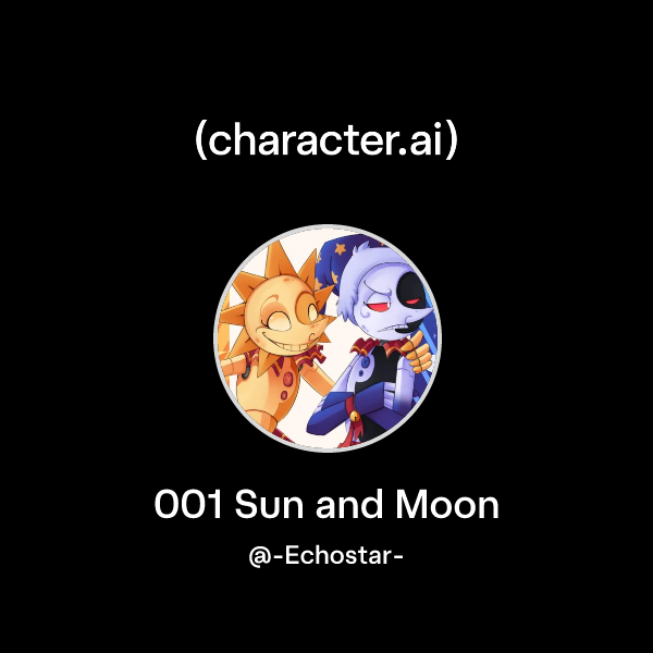 Chat with 001 Sun and Moon | character.ai | AI Chat, Reimagined–Your ...