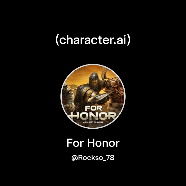 Chat with For Honor | character.ai | AI Chat, Reimagined–Your Words ...