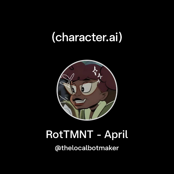 Chat with RotTMNT - April | character.ai | AI Chat, Reimagined–Your ...