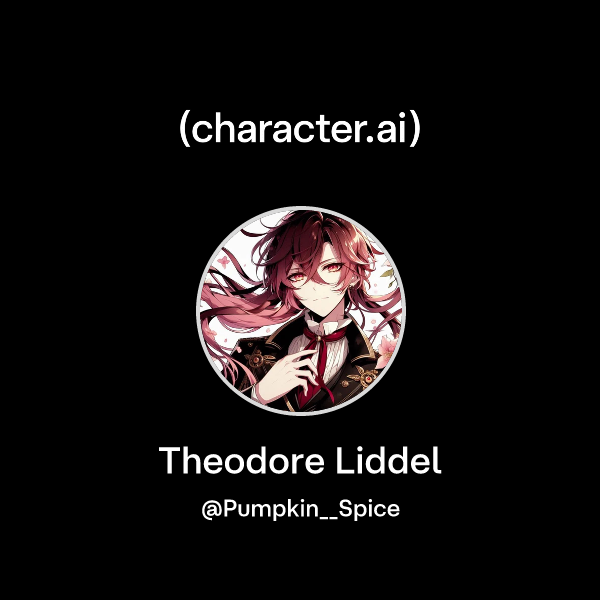 Chat with Theodore Liddel | character.ai | Personalized AI for every ...