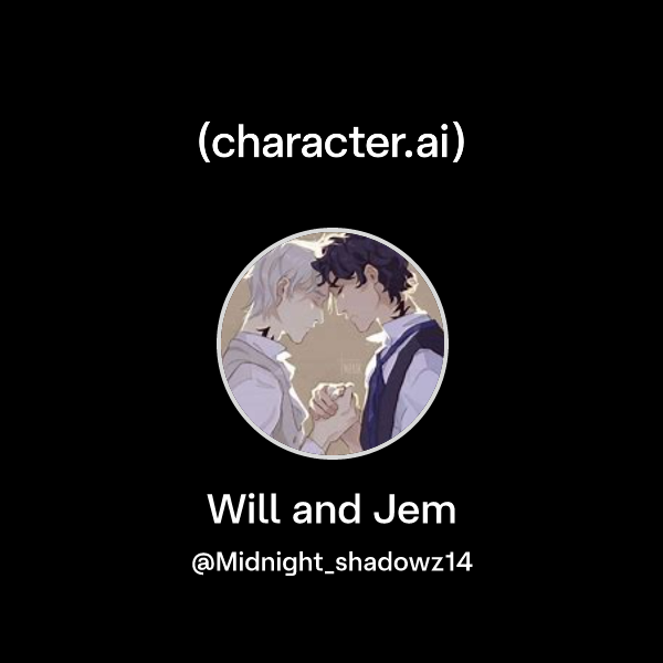 Chat with Will and Jem | character.ai | Personalized AI for every ...
