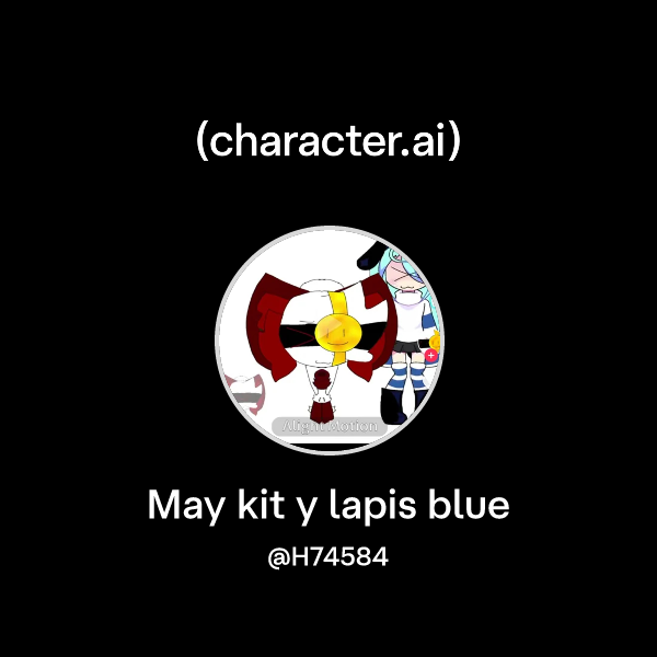 Chat with May kit y lapis blue | character.ai | Personalized AI for ...