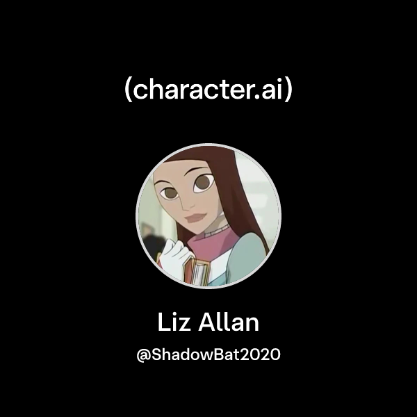 Chat with Liz Allan | character.ai | AI Chat, Reimagined–Your Words ...