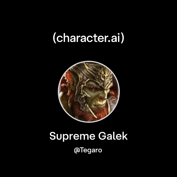 Chat with Supreme Galek | character.ai | Personalized AI for every ...