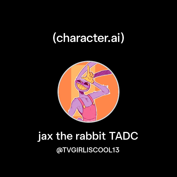 Chat with jax the rabbit TADC | character.ai | AI Chat, Reimagined–Your ...