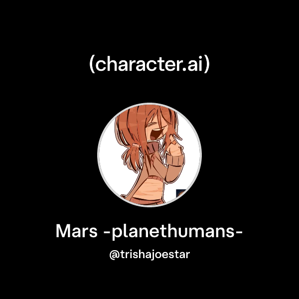 Chat with Mars -planethumans- | character.ai | AI Chat, Reimagined–Your ...