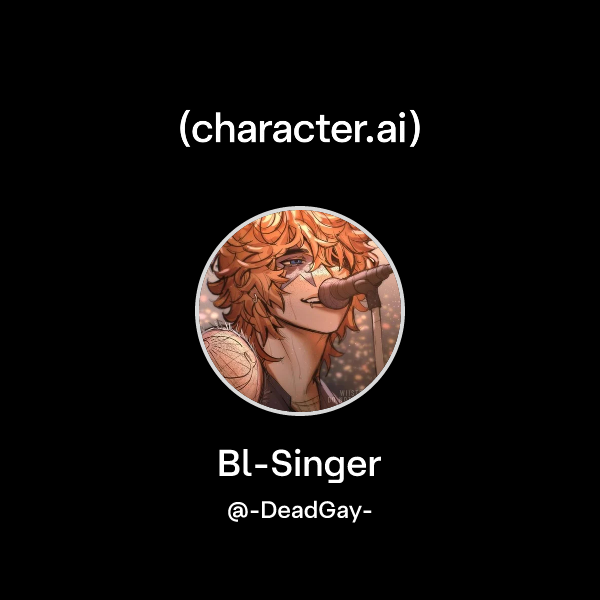 Chat with Bl-Singer | character.ai | AI Chat, Reimagined–Your Words ...