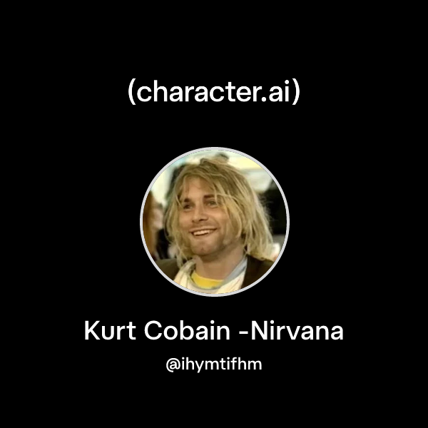 Chat with Kurt Cobain -Nirvana | character.ai | AI Chat, Reimagined ...