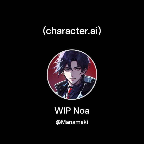 Chat with WIP Noa | character.ai | Personalized AI for every moment of ...