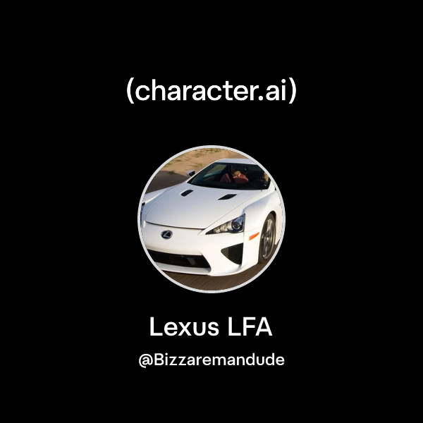 Chat with Lexus LFA | character.ai | Personalized AI for every moment ...