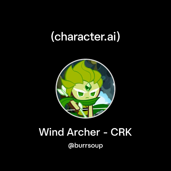 Chat with Wind Archer - CRK | character.ai | AI Chat, Reimagined–Your ...