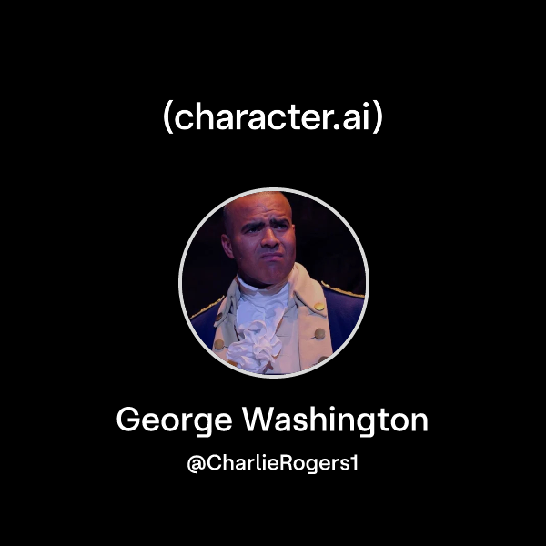 Chat with George Washington | character.ai | AI Chat, Reimagined–Your ...
