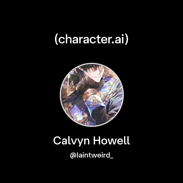 Chat with Calvyn Howell | character.ai | Personalized AI for every ...