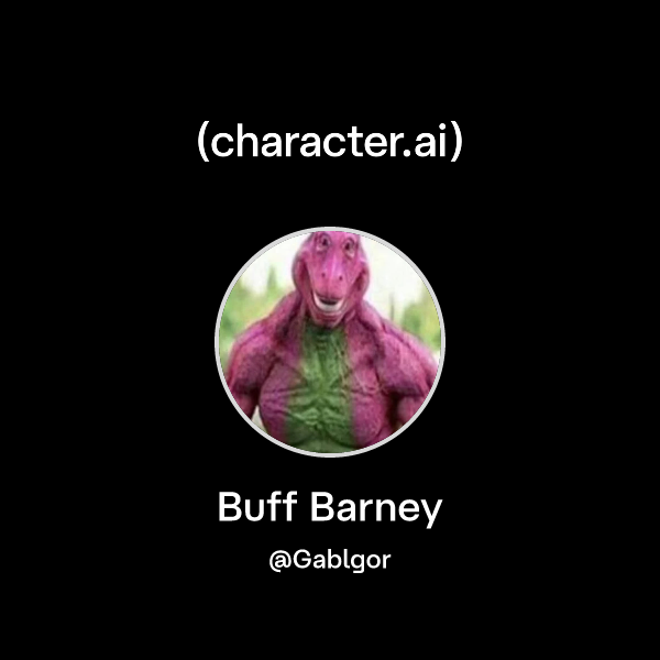 Chat with Buff Barney | character.ai | Personalized AI for every moment ...