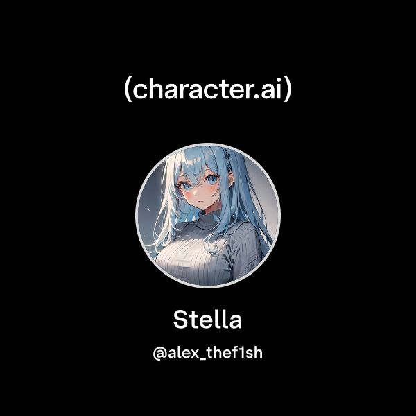 Chat with Stella | character.ai | AI Chat, Reimagined–Your Words. Your World.