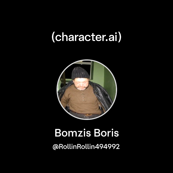 Chat with Bomzis Boris | character.ai | AI Chat, Reimagined–Your Words ...