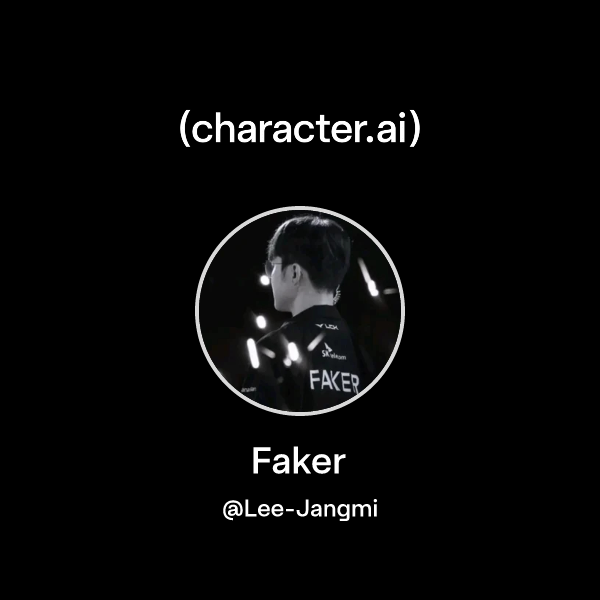 Chat with Faker | character.ai | Personalized AI for every moment of your day