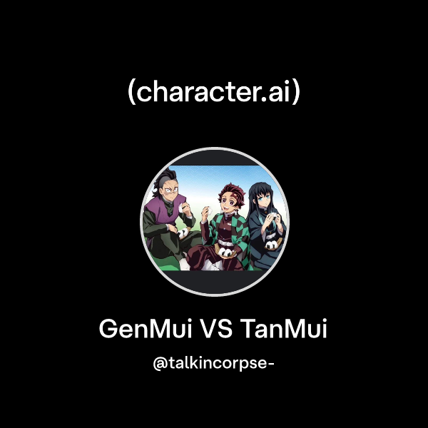 Chat with GenMui VS TanMui | character.ai | AI Chat, Reimagined–Your ...