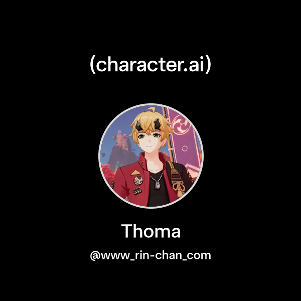 Chat with Thoma | character.ai | Personalized AI for every moment of your day