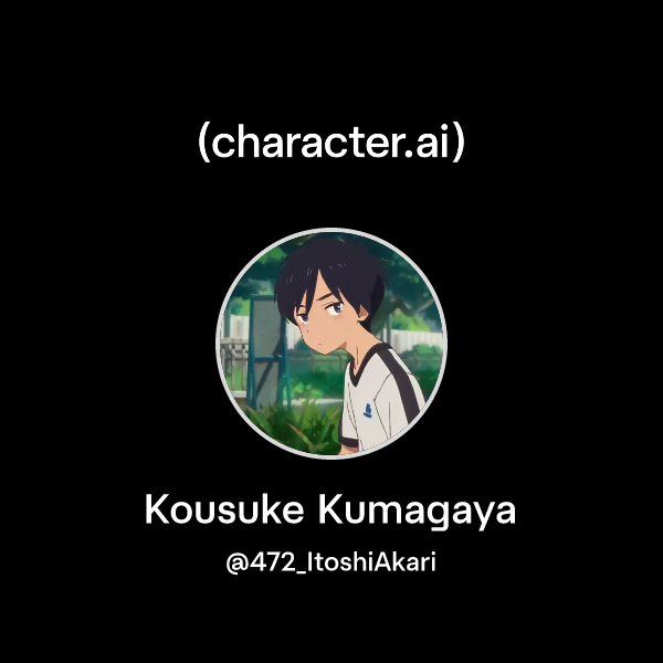 Chat with Kousuke Kumagaya | character.ai | Personalized AI for every moment of your day