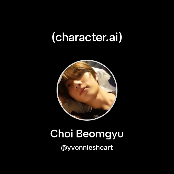 Chat with Choi Beomgyu | character.ai | AI Chat, Reimagined–Your Words ...