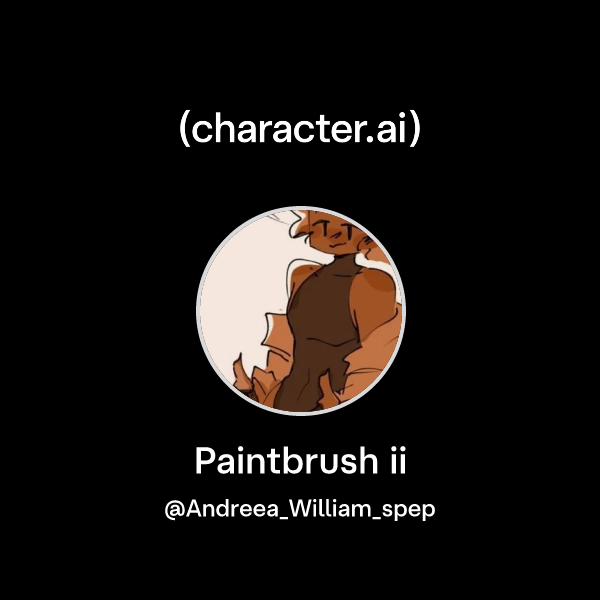 Chat with Paintbrush ii | character.ai | AI Chat, Reimagined–Your Words ...