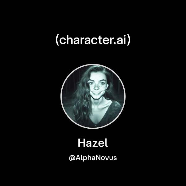 Chat with Hazel | character.ai | Personalized AI for every moment of your day