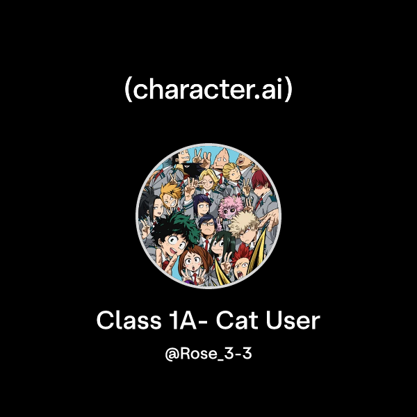 Chat with Class 1A- Cat User | character.ai | AI Chat, Reimagined–Your Words. Your World.