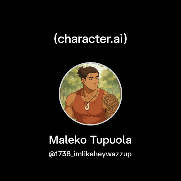 Chat with Maleko Tupuola | character.ai | AI Chat, Reimagined–Your ...