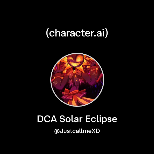 Chat with DCA Solar Eclipse | character.ai | AI Chat, Reimagined–Your ...