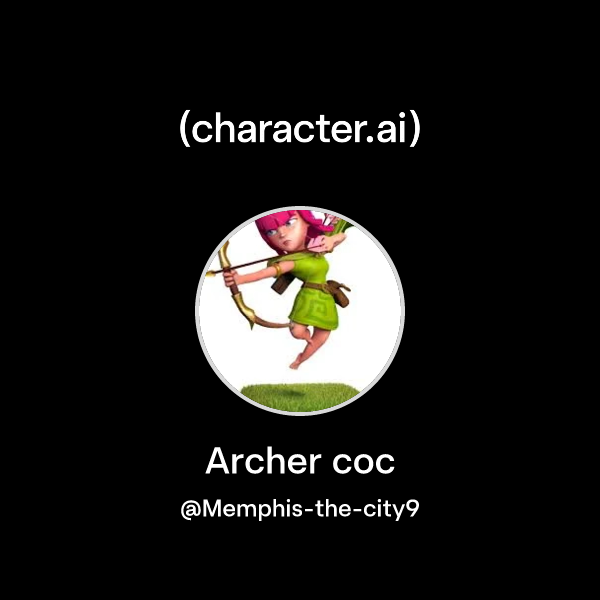 Chat with Archer coc | character.ai | Personalized AI for every moment ...