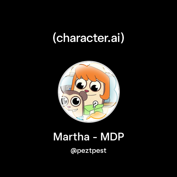 Chat with Martha - MDP | character.ai | AI Chat, Reimagined–Your Words ...