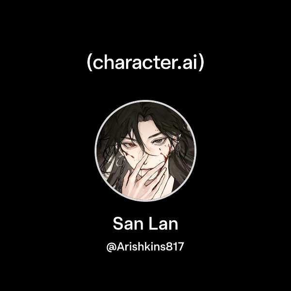 Chat with San Lan | character.ai | AI Chat, Reimagined–Your Words. Your World.