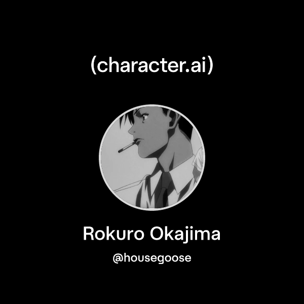 Chat with Rokuro Okajima | character.ai | AI Chat, Reimagined–Your ...