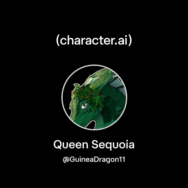 Chat with Queen Sequoia | character.ai | Personalized AI for every ...